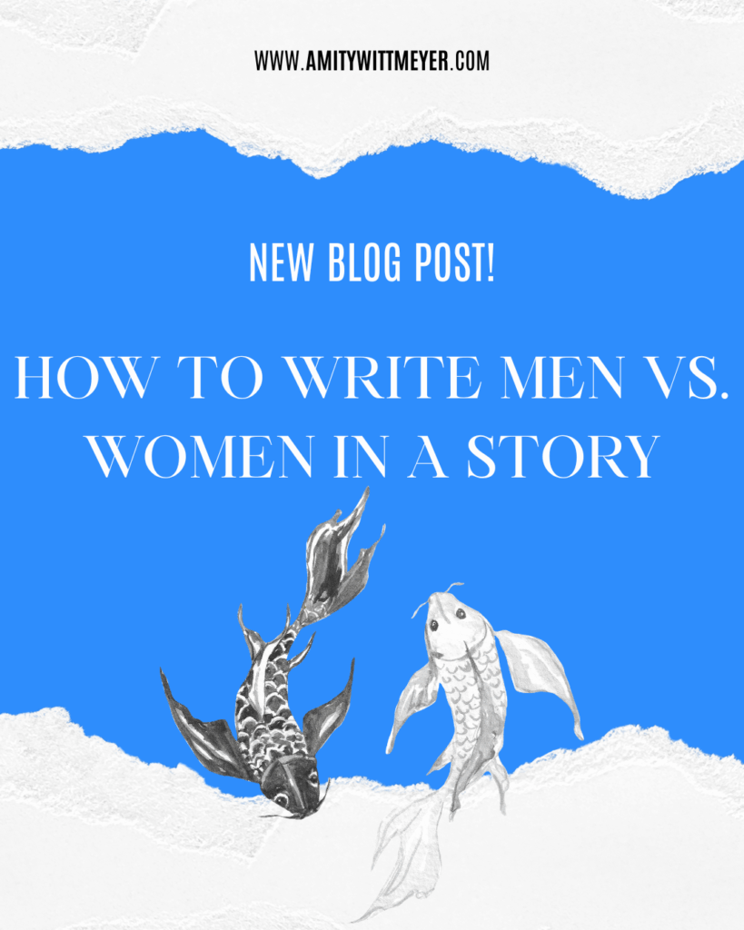 How to Write Men vs. Women in a Story - Amity Wittmeyer
