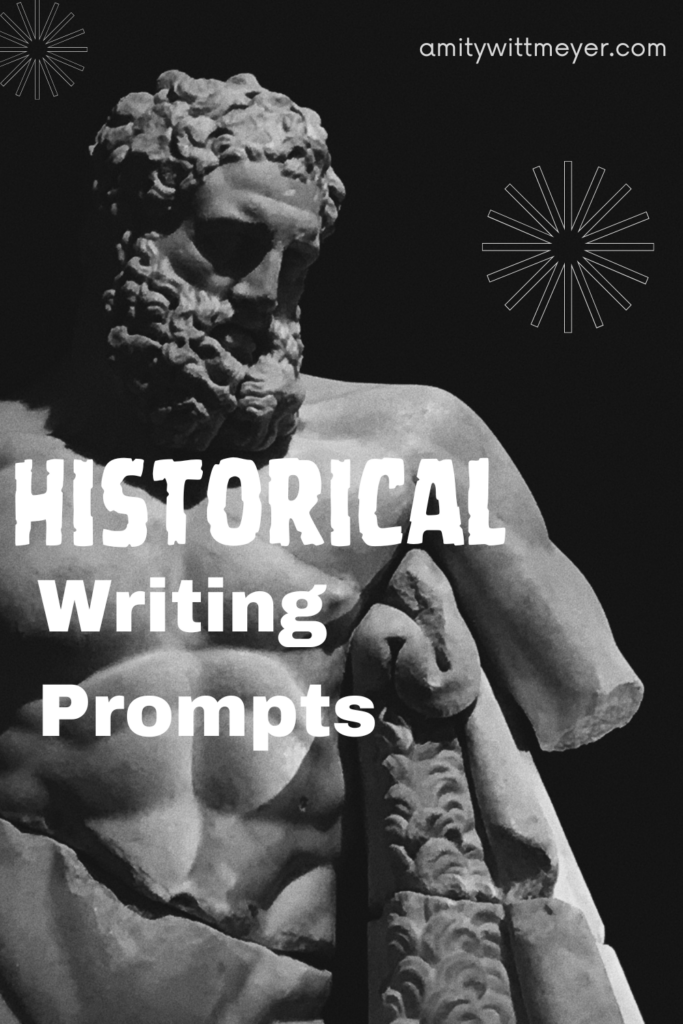 The Best Historical Fiction Writing Prompts - Amity Wittmeyer